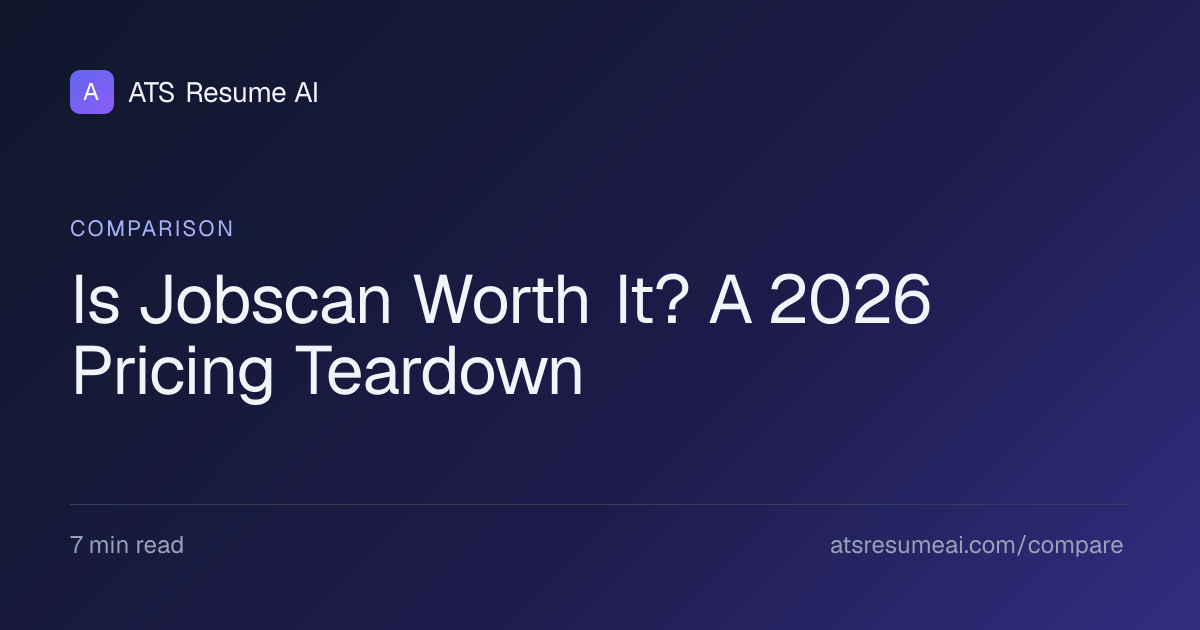 Is Jobscan Worth It? A 2026 Pricing Teardown | ATS Resume AI